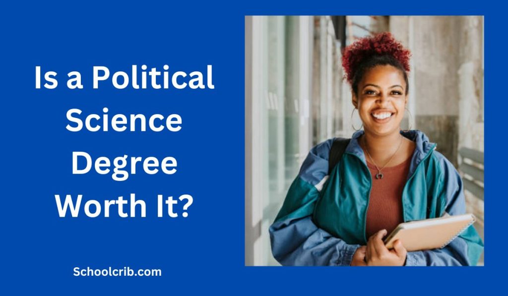 Is a Political Science Degree Worth It?