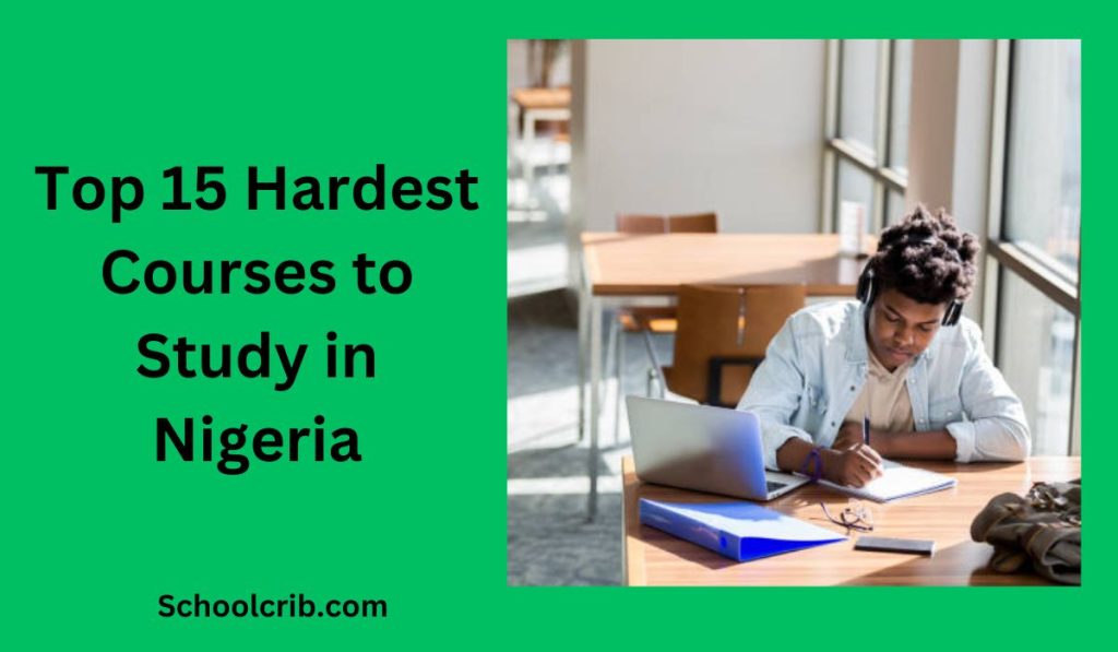 Top 15 Hardest Courses To Study In Nigeria Top 15 Hardest Courses To Study In Nigeria