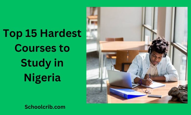 Top 15 Hardest Courses to Study in Nigeria