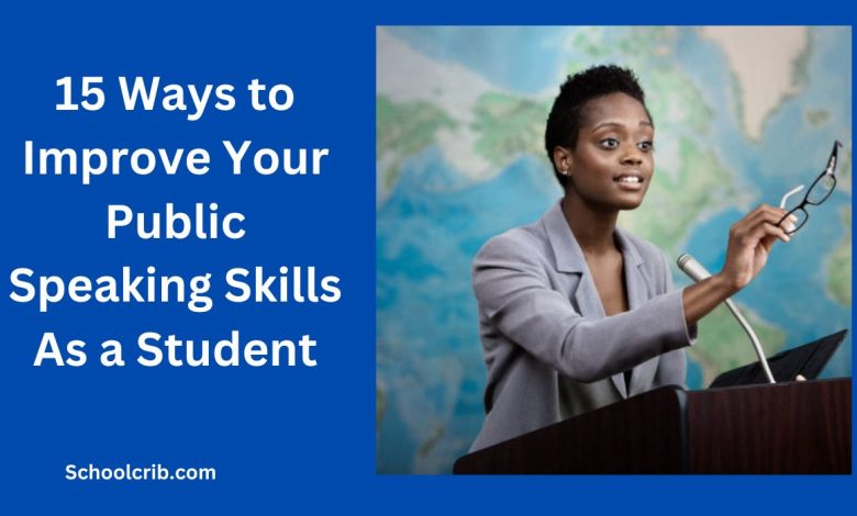 15 Ways to Improve Your Public Speaking Skills As a Student